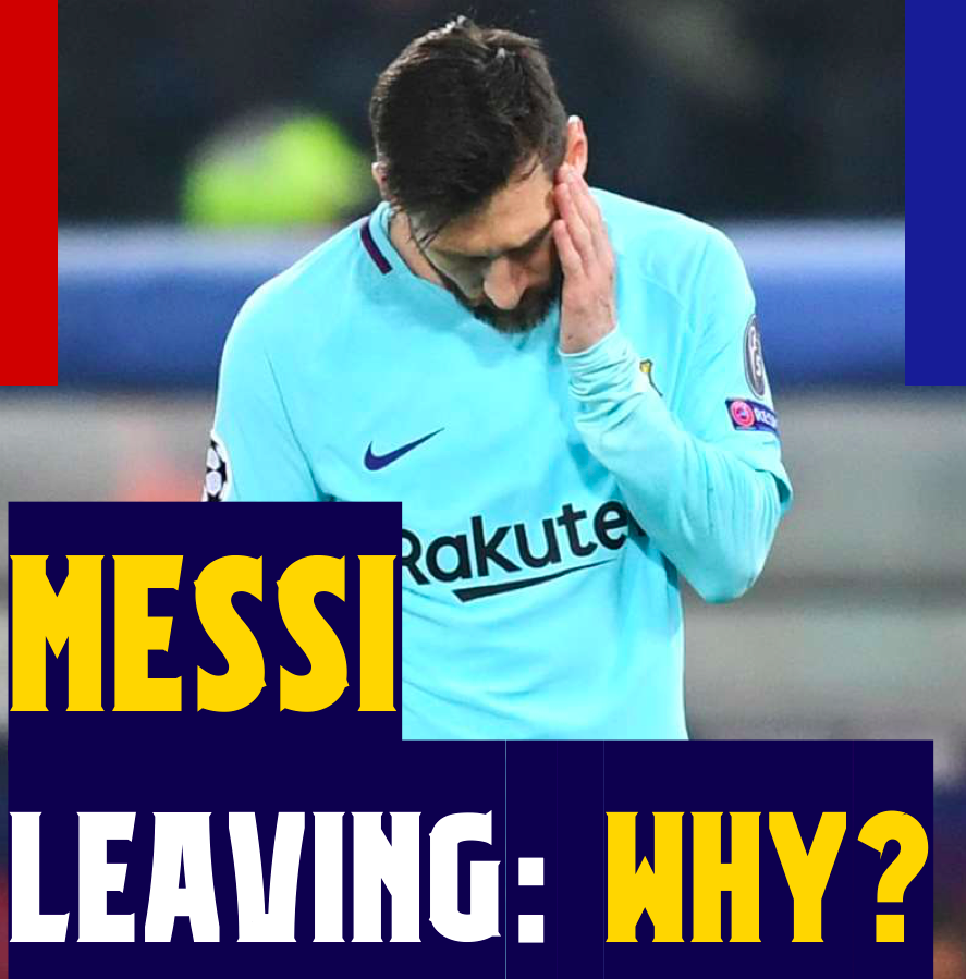 Messi LEAVING Barcelona: Why? When? How did we get here? What's next ...